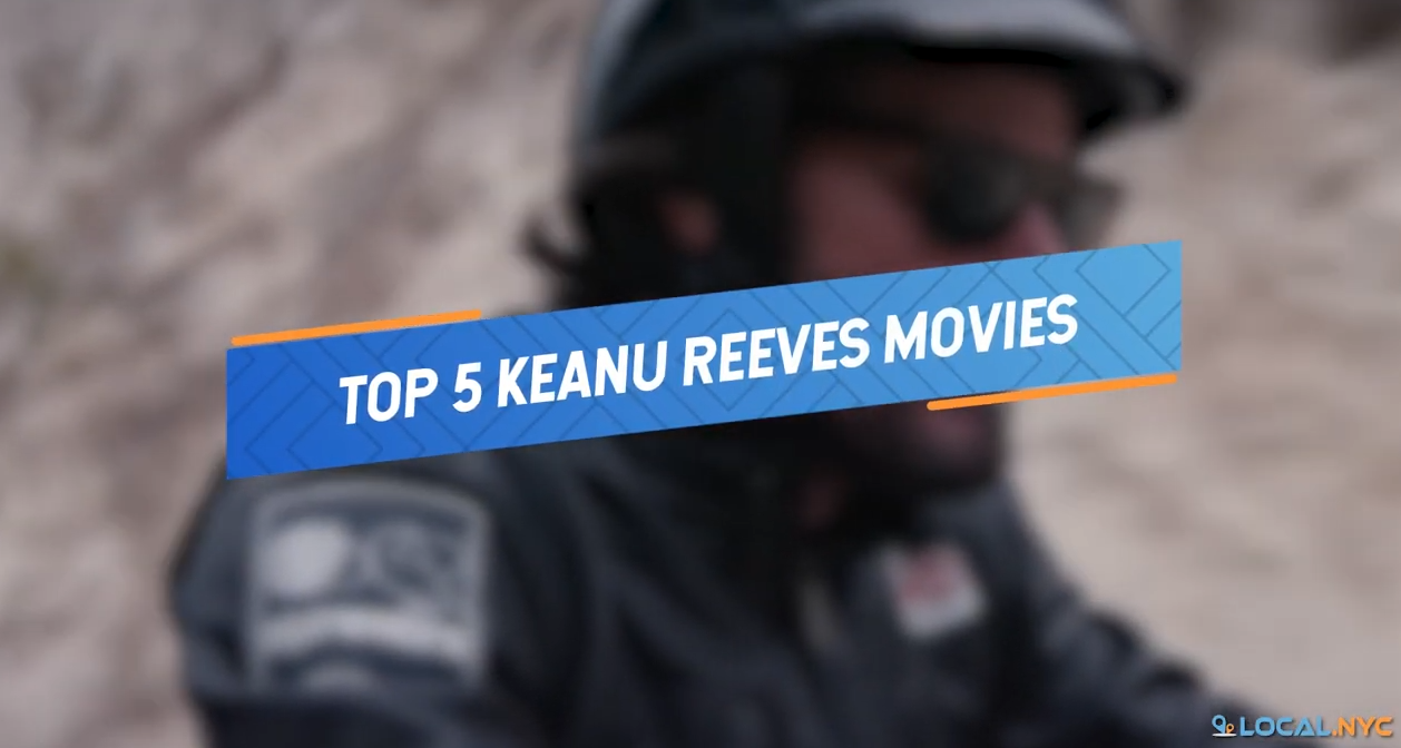 Top 5 Keanu Reeves Movies - Local NYC