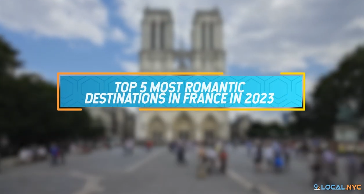 Top 5 Most Romantic Destinations in France in 2023 - Local NYC