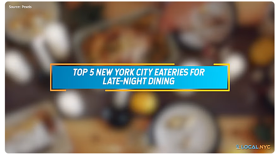 Top 5 New York City Eateries for Late-Night Dining - Local NYC